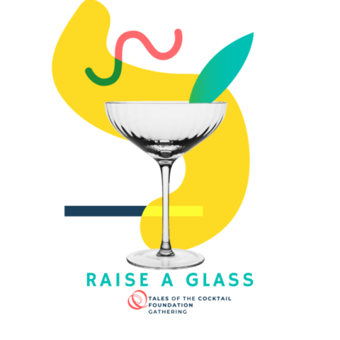 Raise a Glass - Tales of the Cocktail Foundation